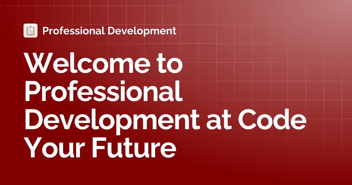 Welcome to Professional Development at Code Your Future | Professional Development