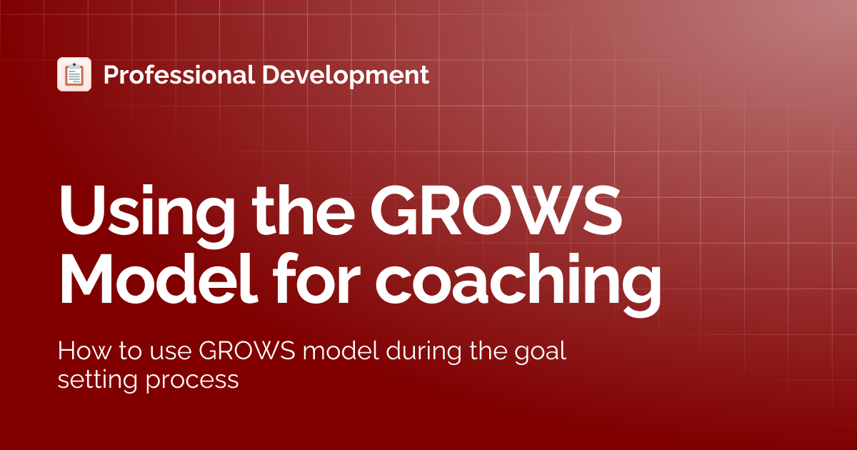 Using the GROWS Model for coaching | Professional Development