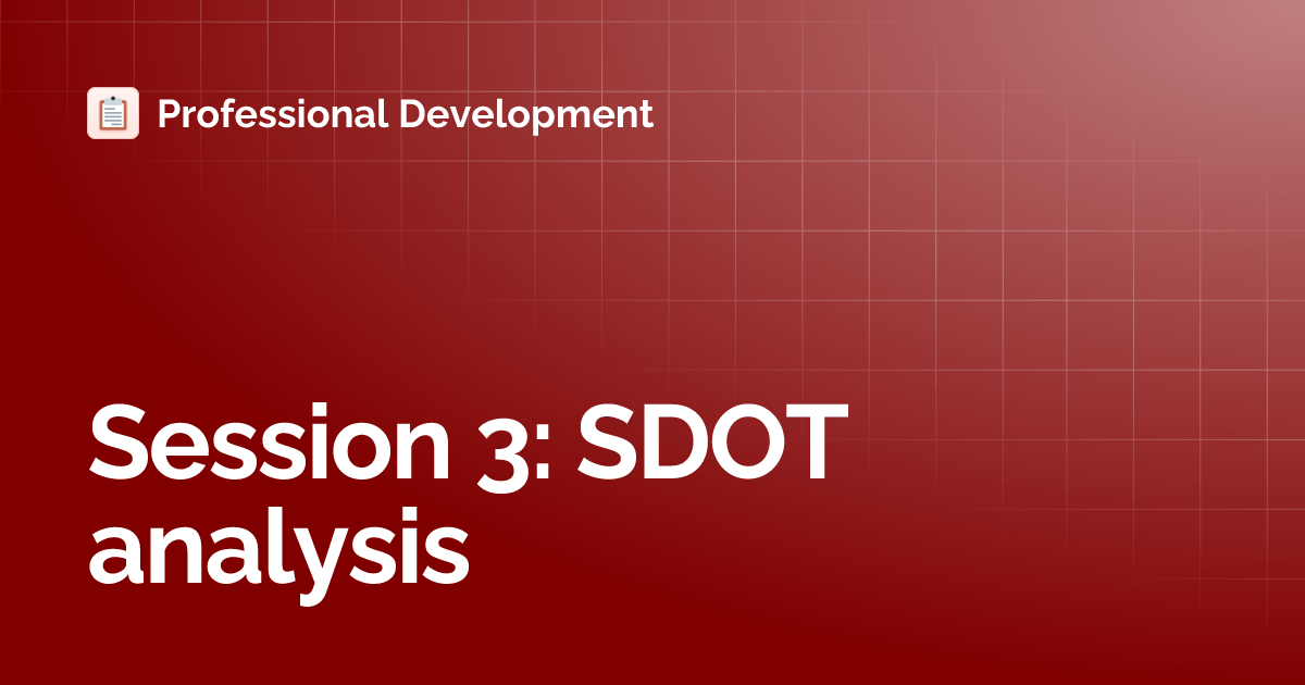 Session 3: SDOT analysis | Professional Development