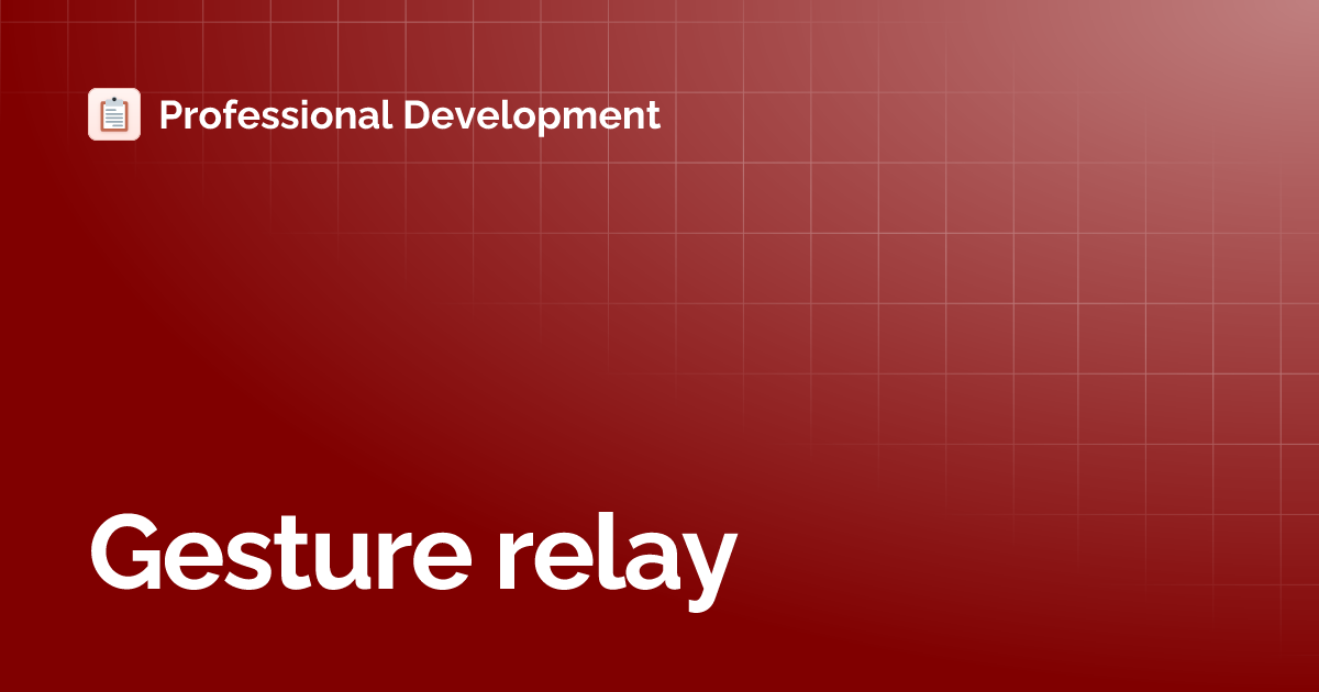 Gesture relay | Professional Development
